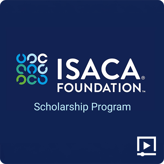 Video Modules ISACA Foundation Empowering Future Tech Leaders ISACA ...