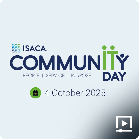 Video Modules ISACA Community ISACA CommunITy Day 2025