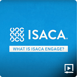 Video Modules Member Benefits What is ISACA Engage